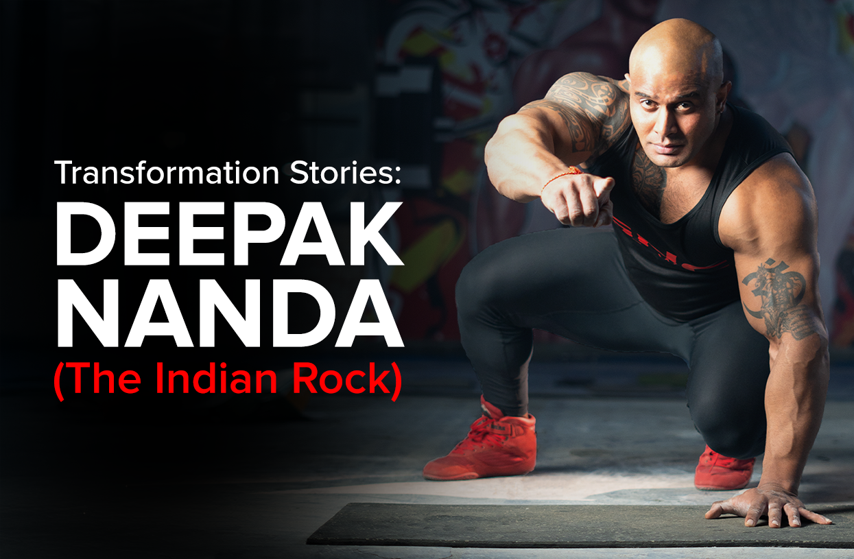 Transformation Stories: Deepak Nanda (The Indian Rock)